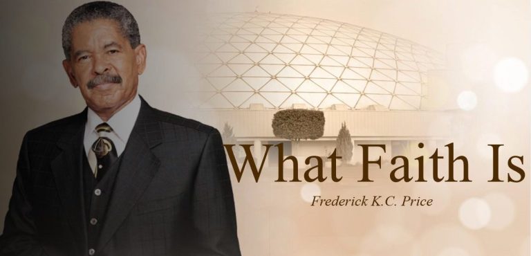 Reflection Friday: What Faith Is by Frederick K.C. Price – Harvest Life