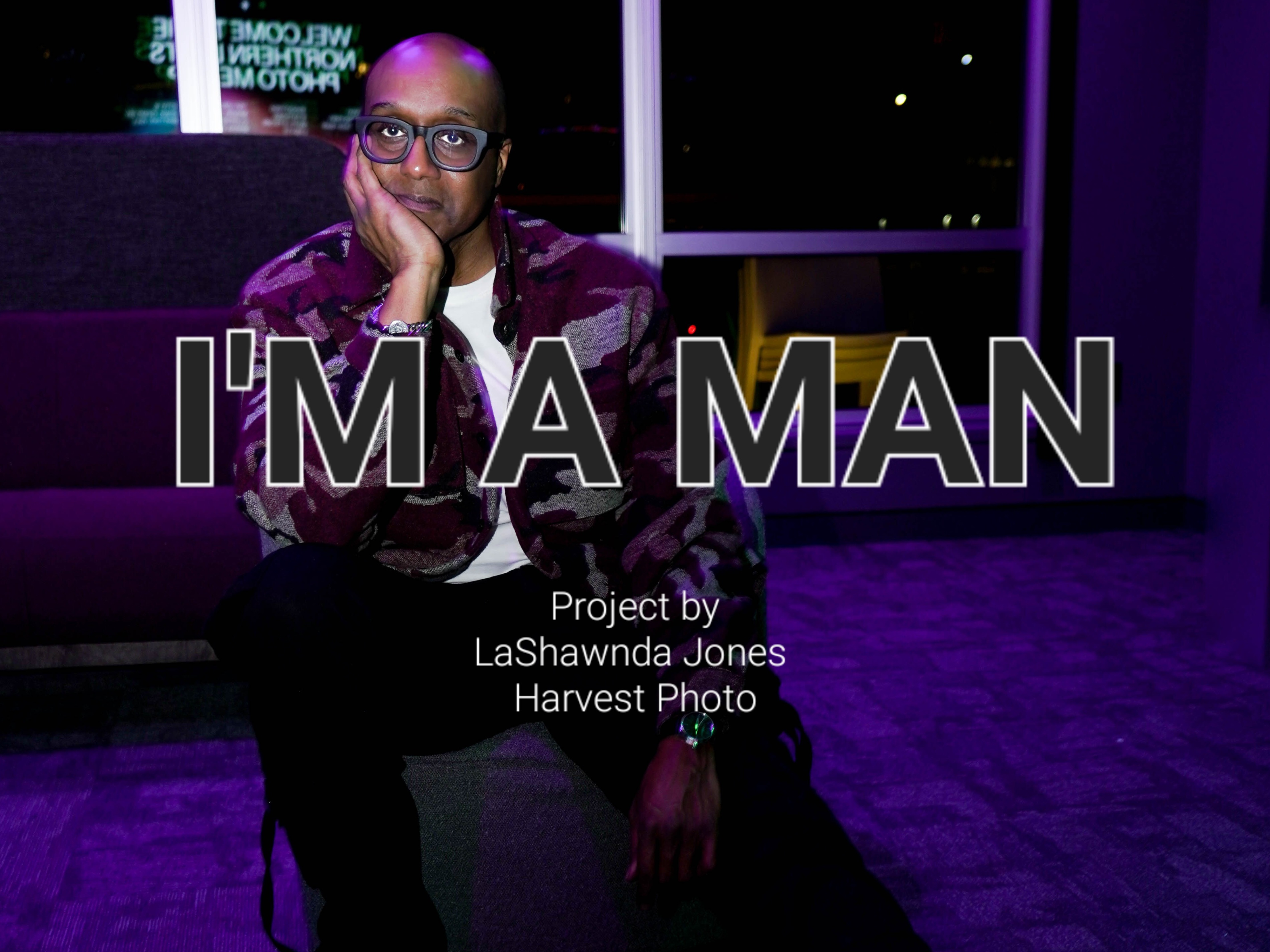 About I’M A MAN Project – Harvest Life